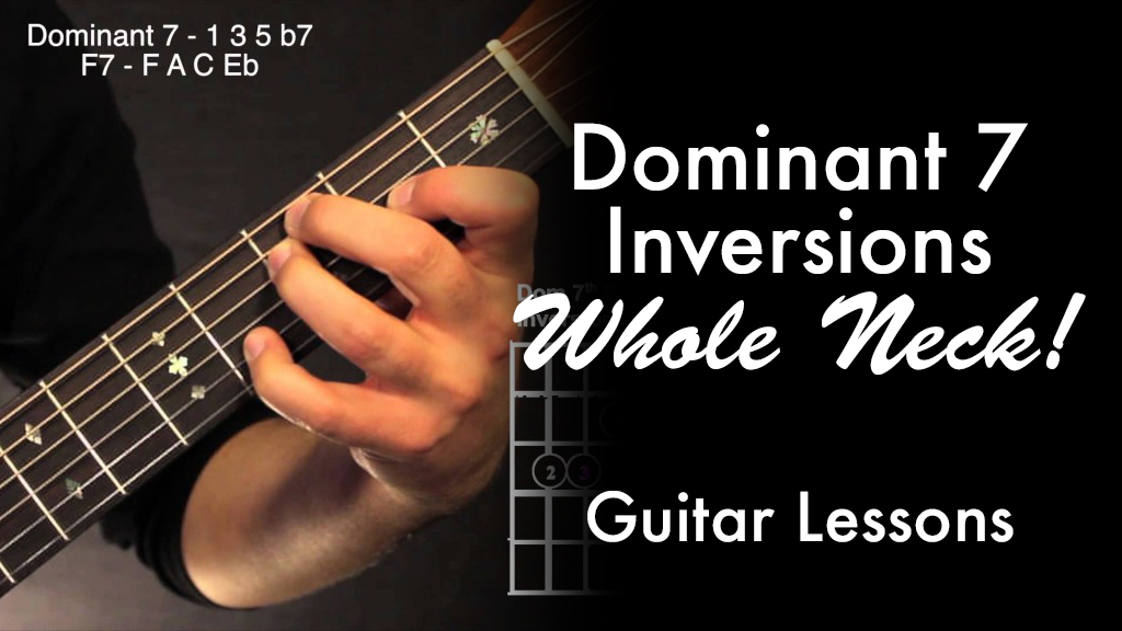 Dominant 7 Inversions (Whole Neck!) • Garret's Guitar Lessons
