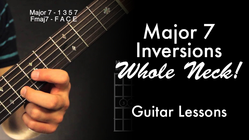 Major 7 Inversions (Whole Neck) • Garret's Guitar Lessons