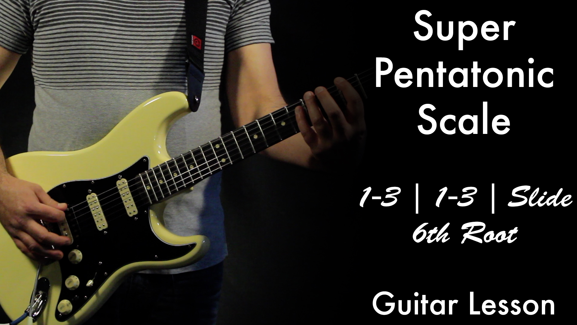 Pentatonic “Super Scale” | 1-3 1-3 Slide | 6th String Root • Garret's ...