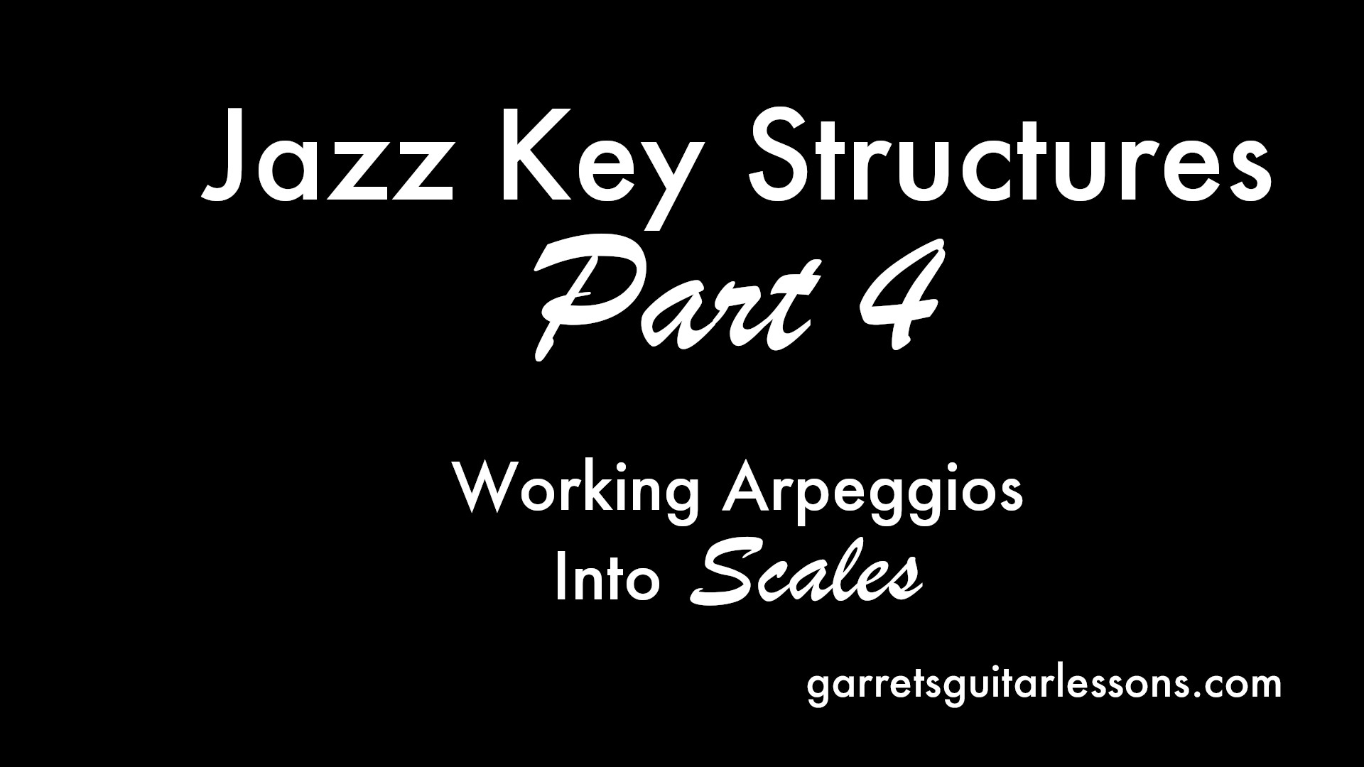 Jazz Key Structures | Part 4 - Working Arpeggios into Scales • Garret's ...