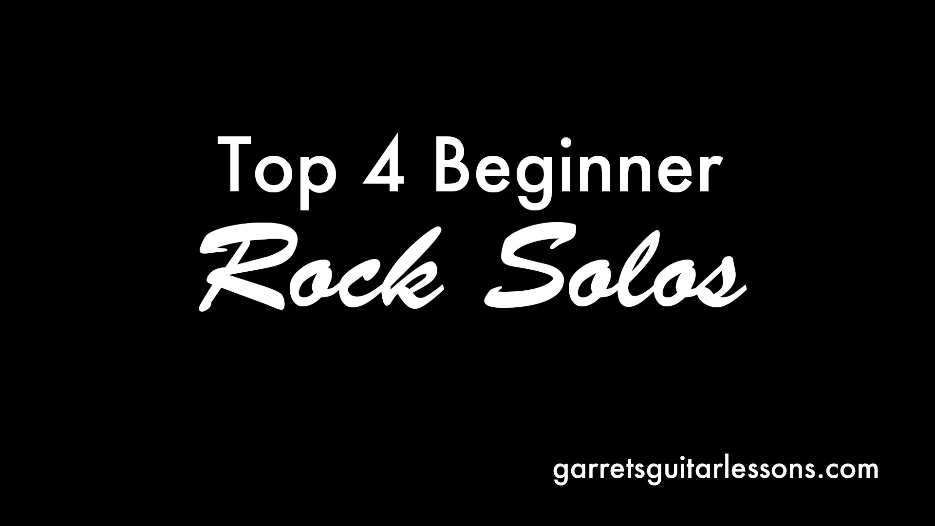 Top 4 Beginner Rock Solos • Garret's Guitar Lessons